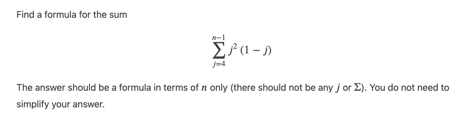 Solved Find a formula for the sum ∑j=4n−1j2(1−j) The answer | Chegg.com