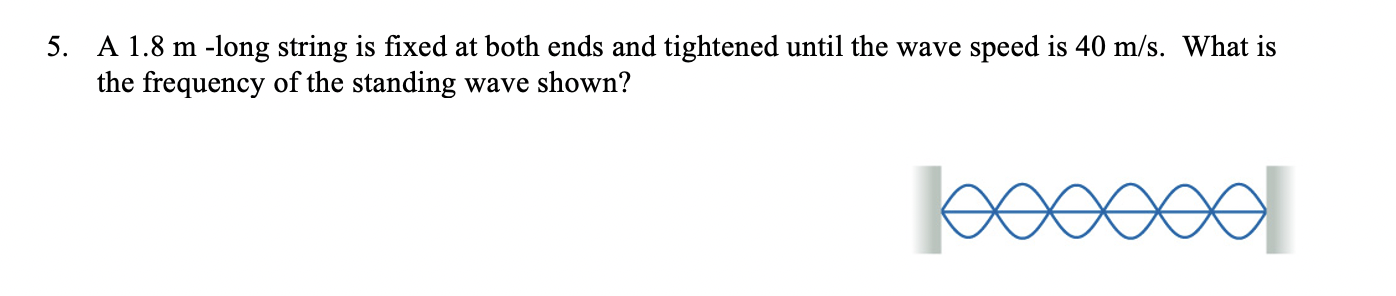 Solved 5. A 1.8 m -long string is fixed at both ends and | Chegg.com