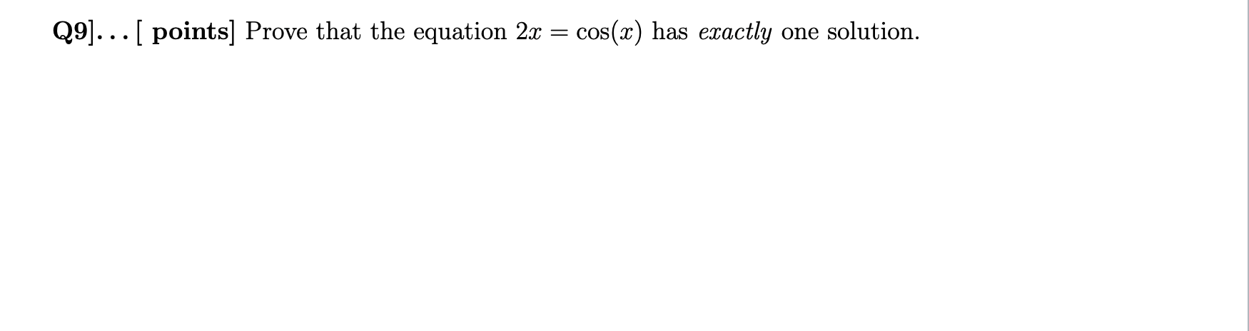 Solved Q9]... [ points] Prove that the equation 2x=cos(x) | Chegg.com