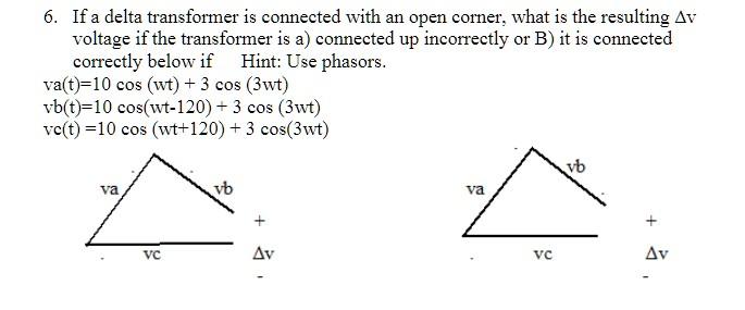 Solved 6. If a delta transformer is connected with an open | Chegg.com