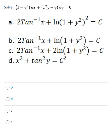 Solved Solve: (1+y?) dx + (x'y + y) dy = 0 a. 2Tan-4x + ln(1 | Chegg.com