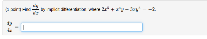 Solved (1 point) Find dxdy by implicit differentiation, | Chegg.com
