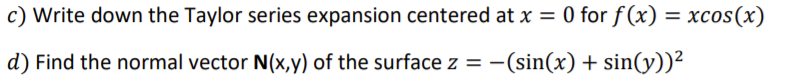 Solved c) Write down the Taylor series expansion centered at | Chegg.com