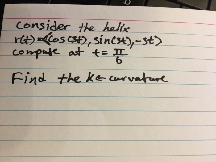 Solved Consider the helix r(t) = (cos(3t), sin(3t), -3t) | Chegg.com
