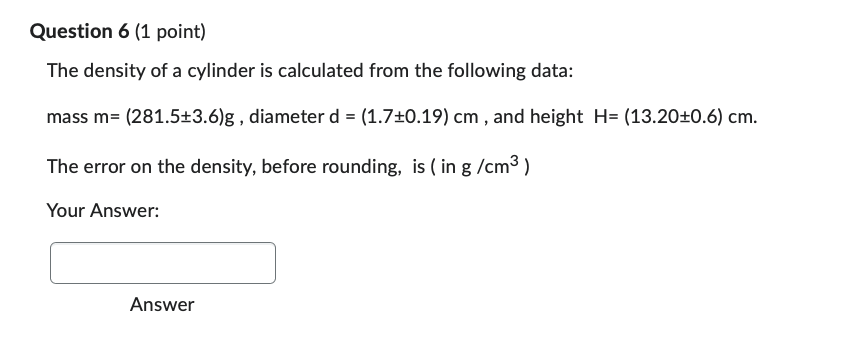 Solved The density of a cylinder is calculated from the | Chegg.com