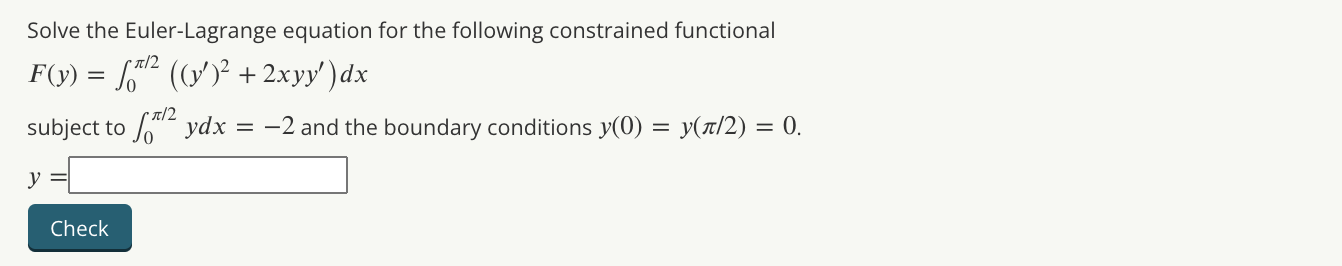 Solved = Solve the Euler-Lagrange equation for the following | Chegg.com