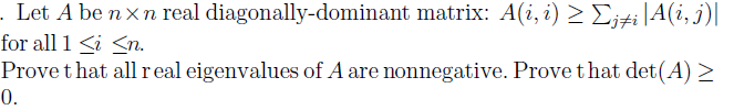 Solved - Let A be nxn real diagonally-dominant matrix: | Chegg.com