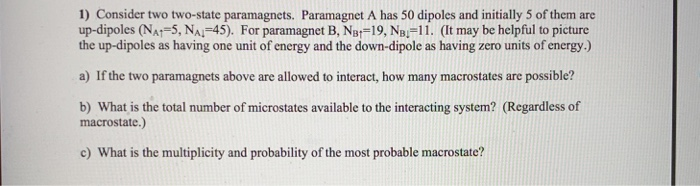Solved 1) Consider two two-state paramagnets. Paramagnet A | Chegg.com