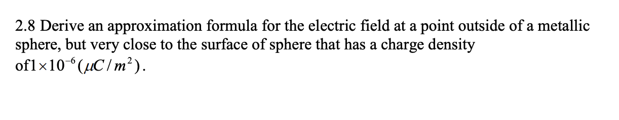Solved 2.8 ﻿Derive an approximation formula for the electric | Chegg.com