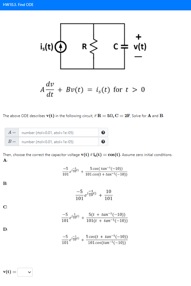 Solved HW10.3. Find ODE is(t) + v(t) R M C dv A7 + Bv(t) = | Chegg.com