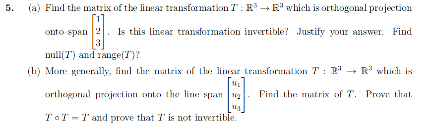 Solved (a) Find the matrix of the linear transformation T : | Chegg.com