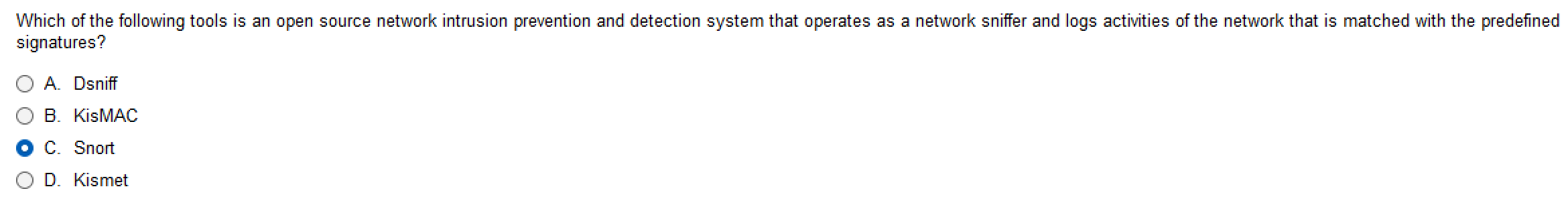 Solved signatures?A. ﻿DsniffB. ﻿KisMACC. ﻿SnortD. ﻿Kismet | Chegg.com