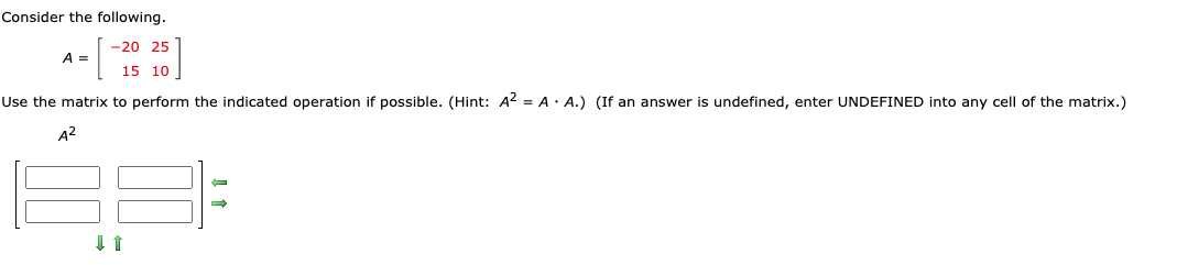 Solved Consider the following. -20 25 A = 15 10 Use the | Chegg.com