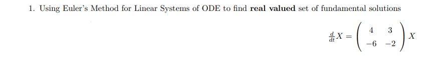 [Solved]: Using Euler's Method for Linear Systems of ODE