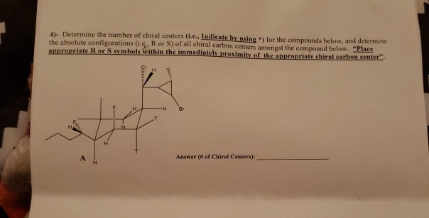 Solved 4)- Determine the number of chiral centers (i.e., | Chegg.com