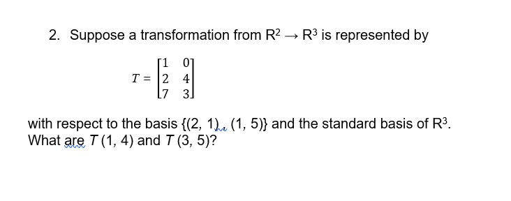 Solved 2. Suppose a transformation from R2 R3 is represented | Chegg.com