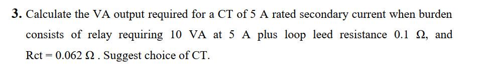 Solved 3. Calculate the VA output required for a CT of 5 A | Chegg.com