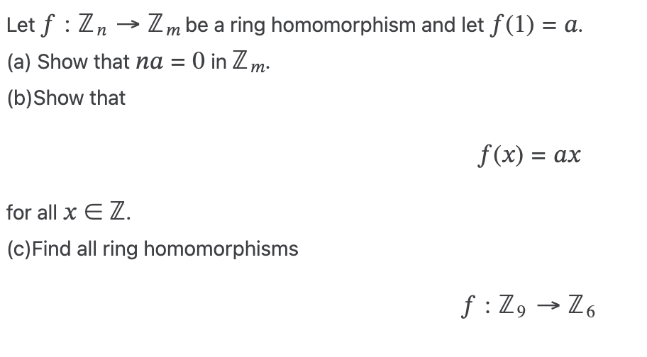 Solved Let f:Zn→Zm be a ring homomorphism and let f(1)=a. | Chegg.com