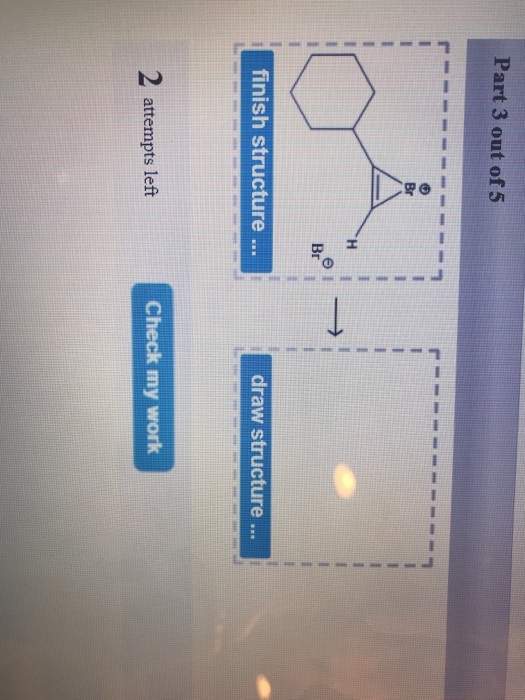 Solved Part 3 out of 5 Br finish structure draw structure 2 | Chegg.com