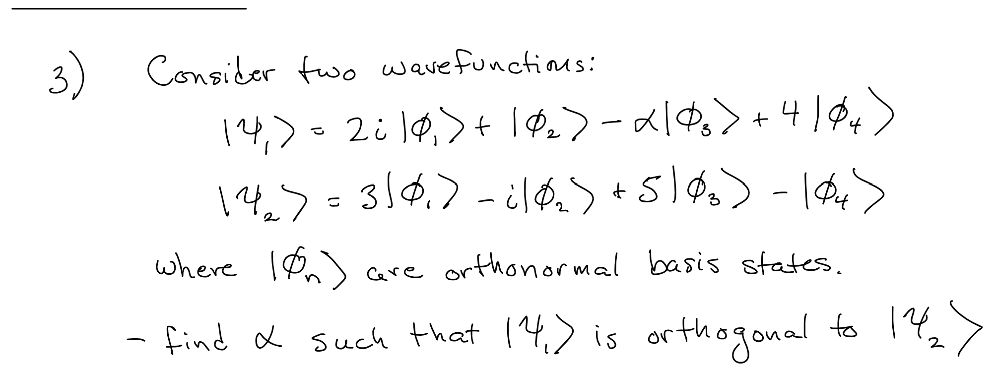 Solved 3) Consider two wave functions: 14,7 - 2310,) | Chegg.com