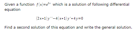 Solved Given a function f(x)=e2x which is a solution of | Chegg.com