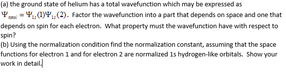 Solved (a) the ground state of helium has a total | Chegg.com