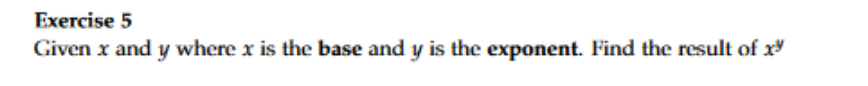 Solved Exercise 5 Given x and y where x is the base and y is | Chegg.com