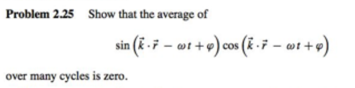 Solved Problem 2.25 Show that the average of sin (kr - | Chegg.com