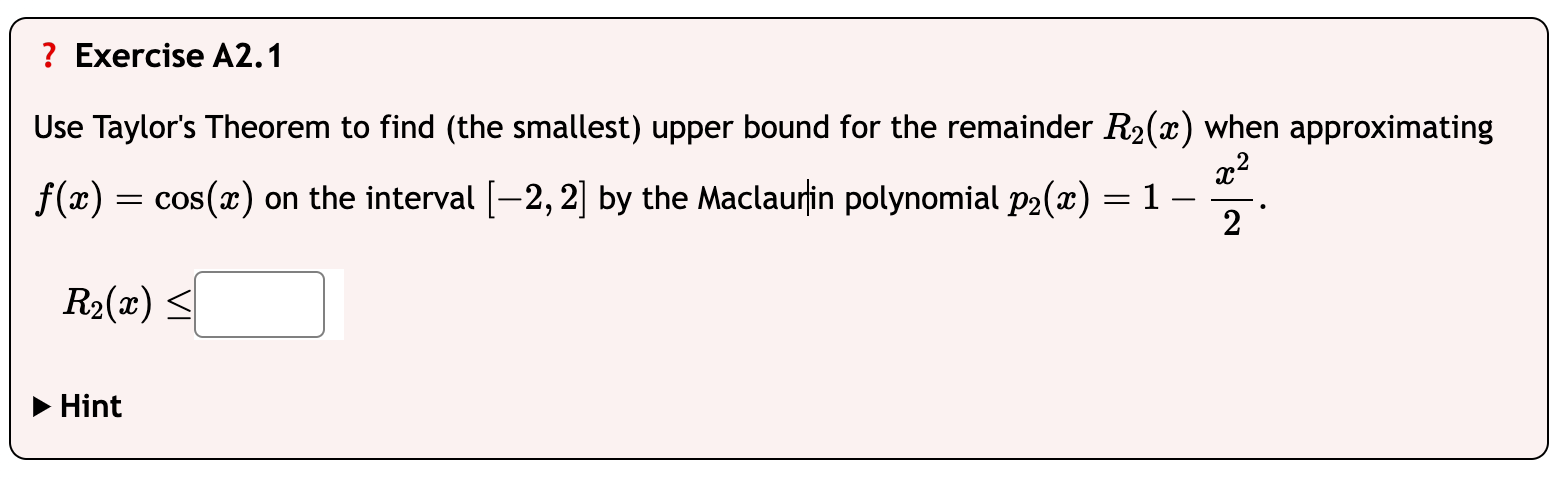 Solved Use Taylor's Theorem to find (the smallest) upper | Chegg.com