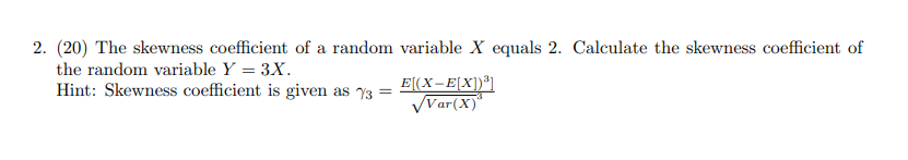 Solved 2. (20) The skewness coefficient of a random variable | Chegg.com
