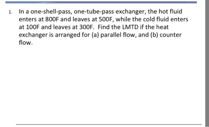 Solved In a one-shell-pass, one-tube-pass exchanger, the hot | Chegg.com