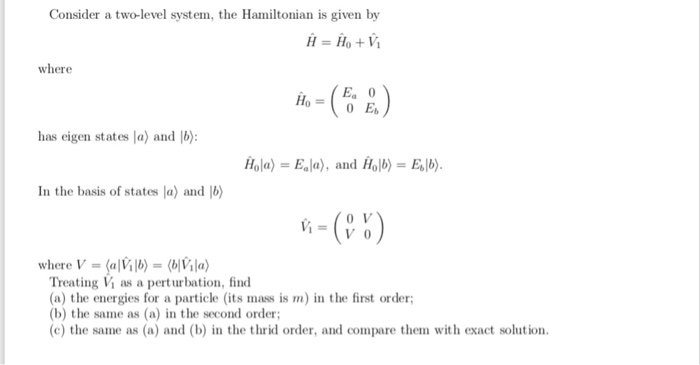 Solved Consider a two-level system, the Hamiltonian is given | Chegg.com