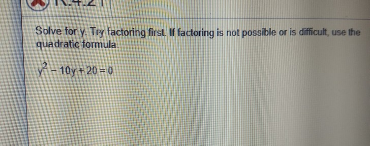 Solved Solve for y. Try factoring first. If factoring is not | Chegg.com