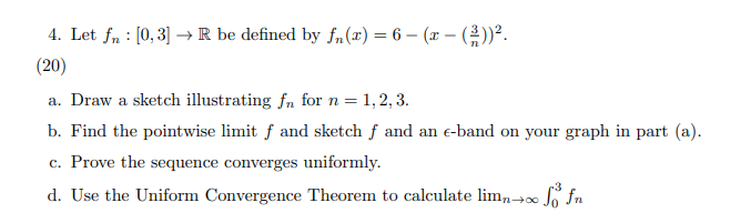 Solved 4. Let fn:[0,3]→R be defined by fn(x)=6−(x−(n3))2. | Chegg.com