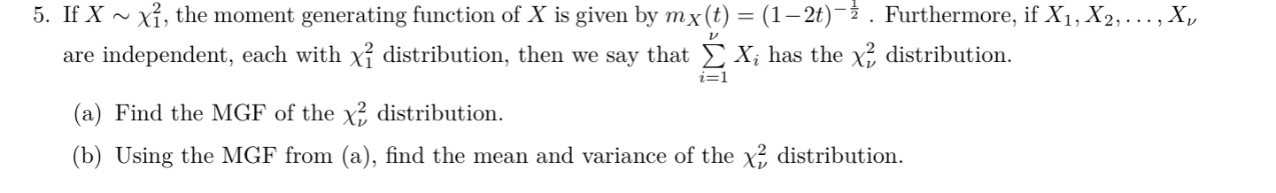 Solved 5. If X∼χ12, the moment generating function of X is | Chegg.com