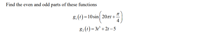 Solved Find the even and odd parts of these | Chegg.com