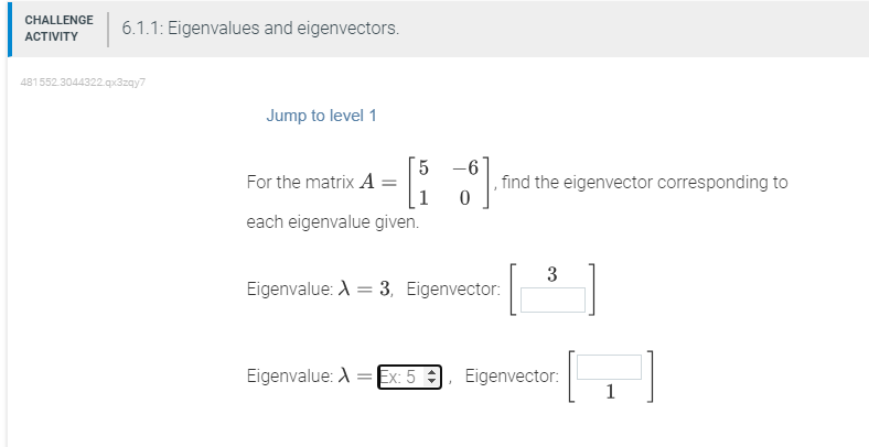 Solved For the matrix A=[51−60], find the eigenvector | Chegg.com