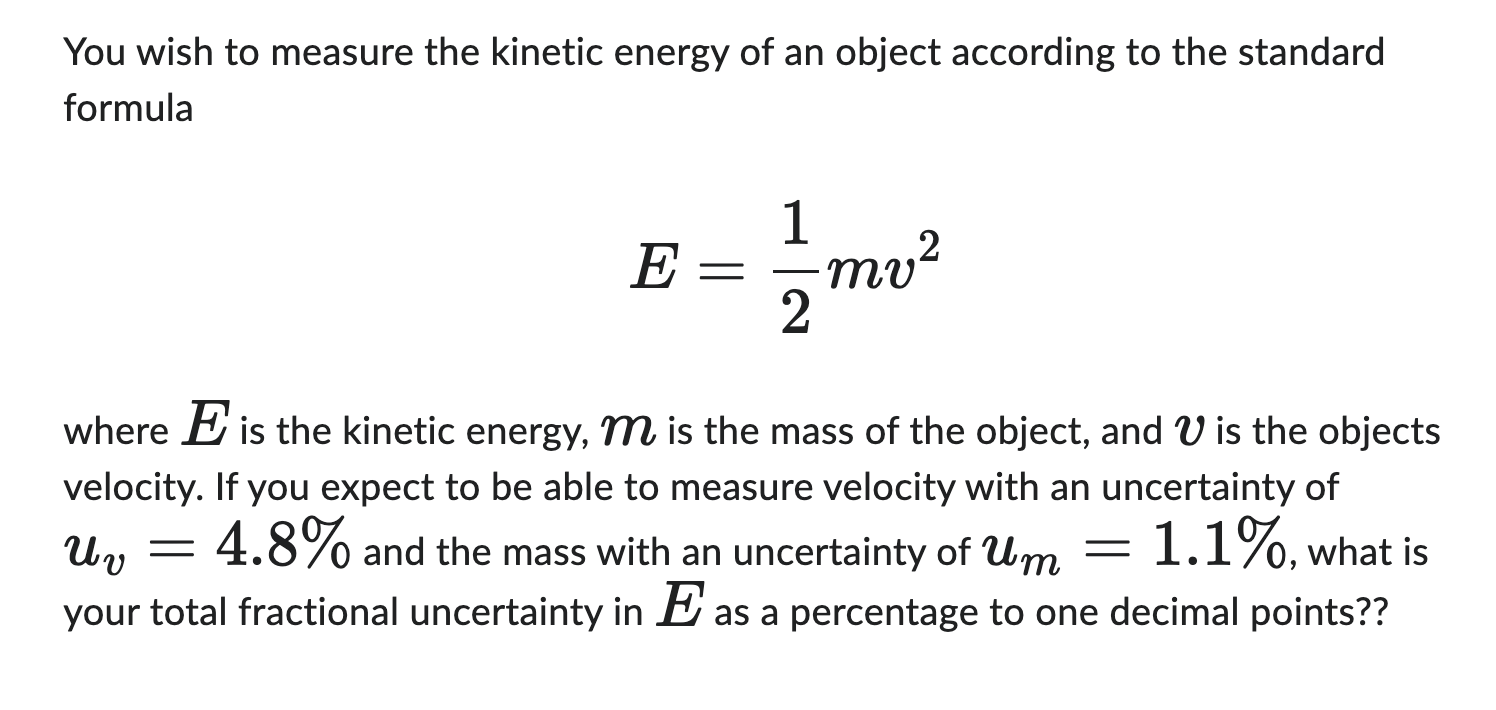 Solved You wish to measure the kinetic energy of an object | Chegg.com