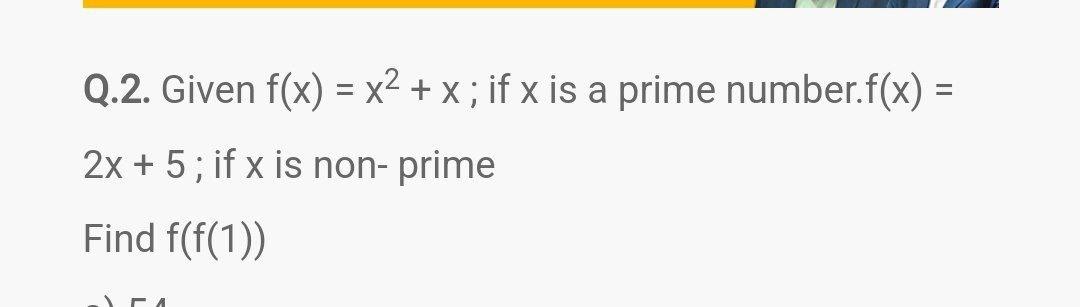 Solved Q.2. Given f(x) = x2 + x; if x is a prime number f(x) | Chegg.com