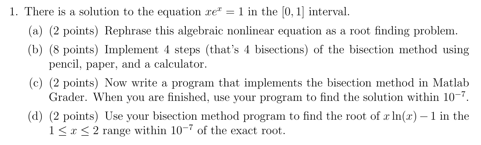 Solved 1. There is a solution to the equation xe = 1 in the | Chegg.com