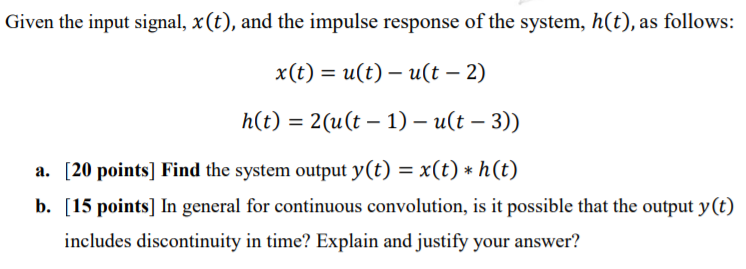 Solved Given the input signal, x(t), and the impulse | Chegg.com