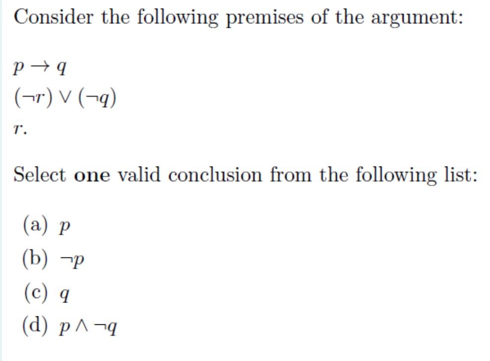 Solved Consider the following premises of the argument: p+9 | Chegg.com