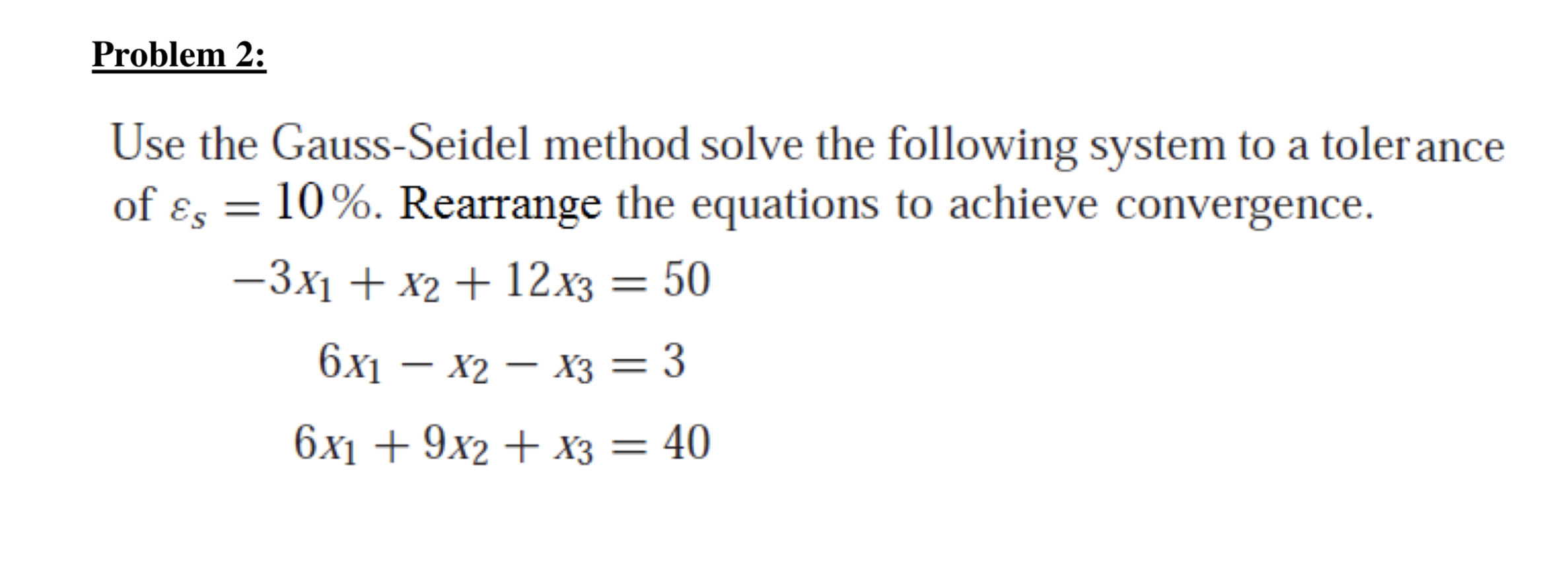Solved Problem 2: Use the Gauss-Seidel method solve the | Chegg.com