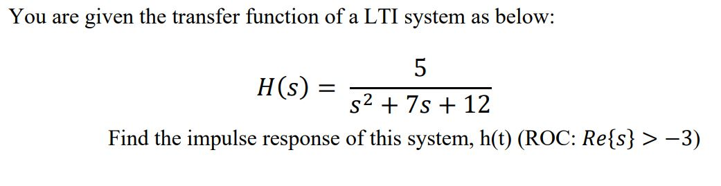 Solved You are given the transfer function of a LTI system | Chegg.com
