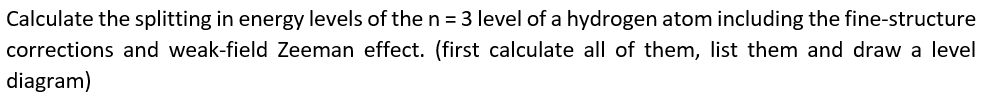 Solved Calculate the splitting in energy levels of the n=3 | Chegg.com