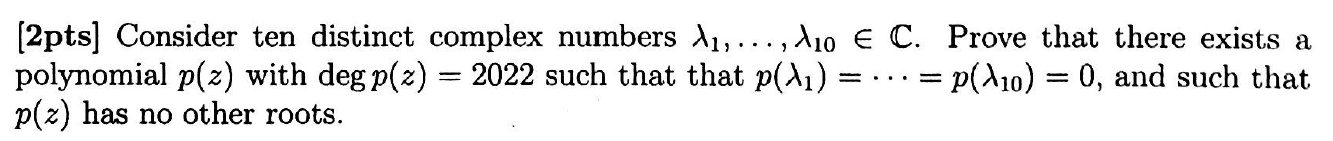 Solved (2pts] Consider ten distinct complex numbers | Chegg.com