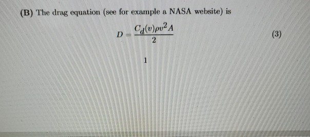 (B) The drag equation (see for example a NASA | Chegg.com