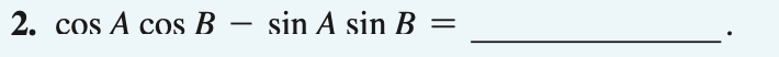 Solved cosAcosB-sinAsinB= | Chegg.com