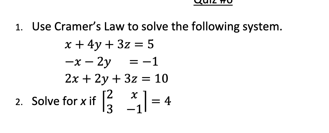 Solved 1. Use Cramer's Law to solve the following system. | Chegg.com