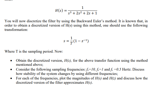 Solved You will now discretize the filter by using the | Chegg.com